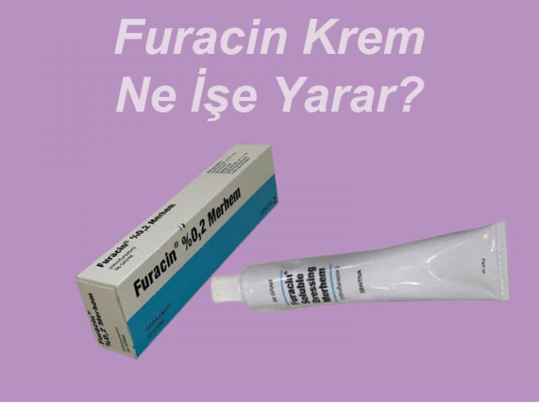 Furacin Krem Ne İşe Yarar? Nasıl Kullanılır? - Sosyola